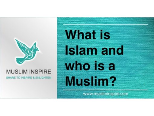 What is Islam and who is a Muslim - Musliminspire